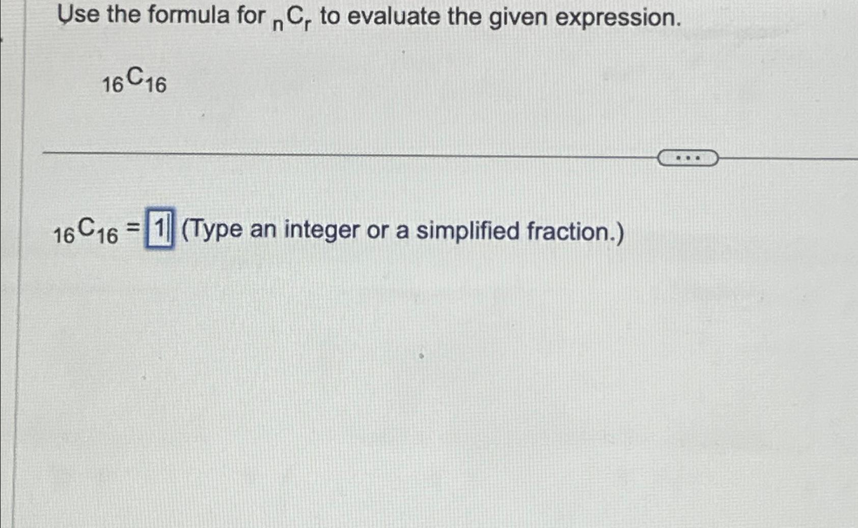 Solved Use the formula for ?nCr ﻿to evaluate the given | Chegg.com