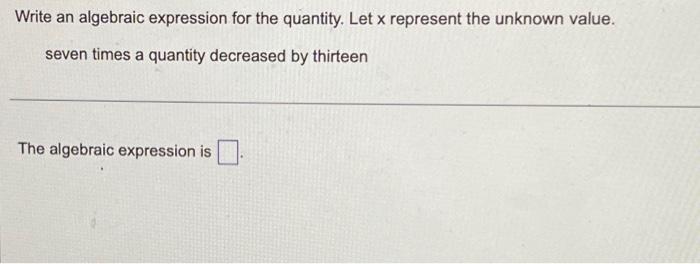 Solved Write an algebraic expression for the quantity. Let x | Chegg.com