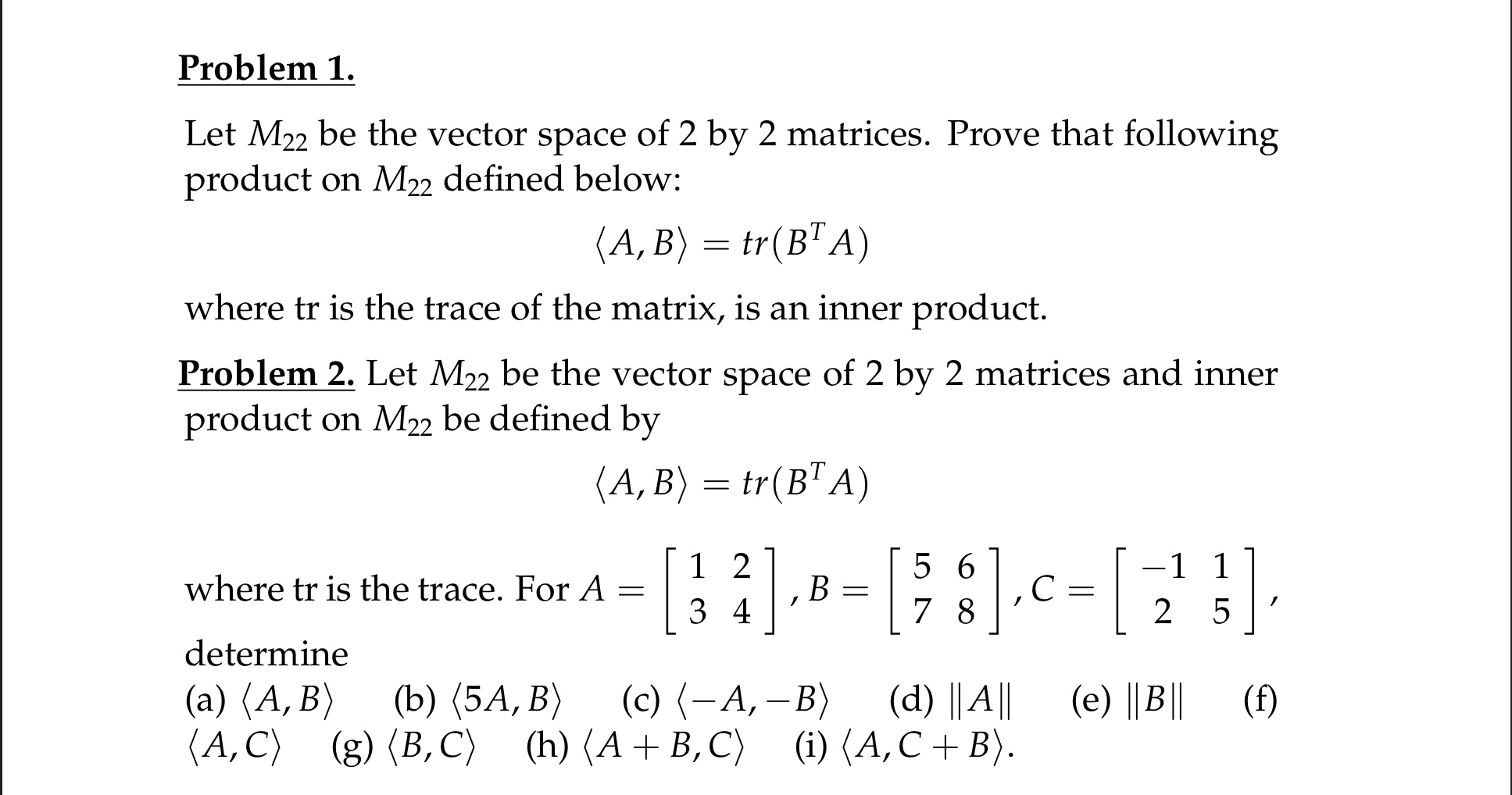 Solved Problem 1.Let M22 ﻿be the vector space of 2 ﻿by 2 | Chegg.com