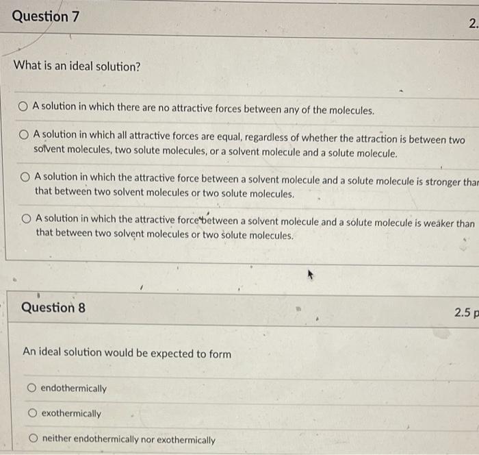 Solved Question 7 2. What is an ideal solution? O A solution | Chegg.com