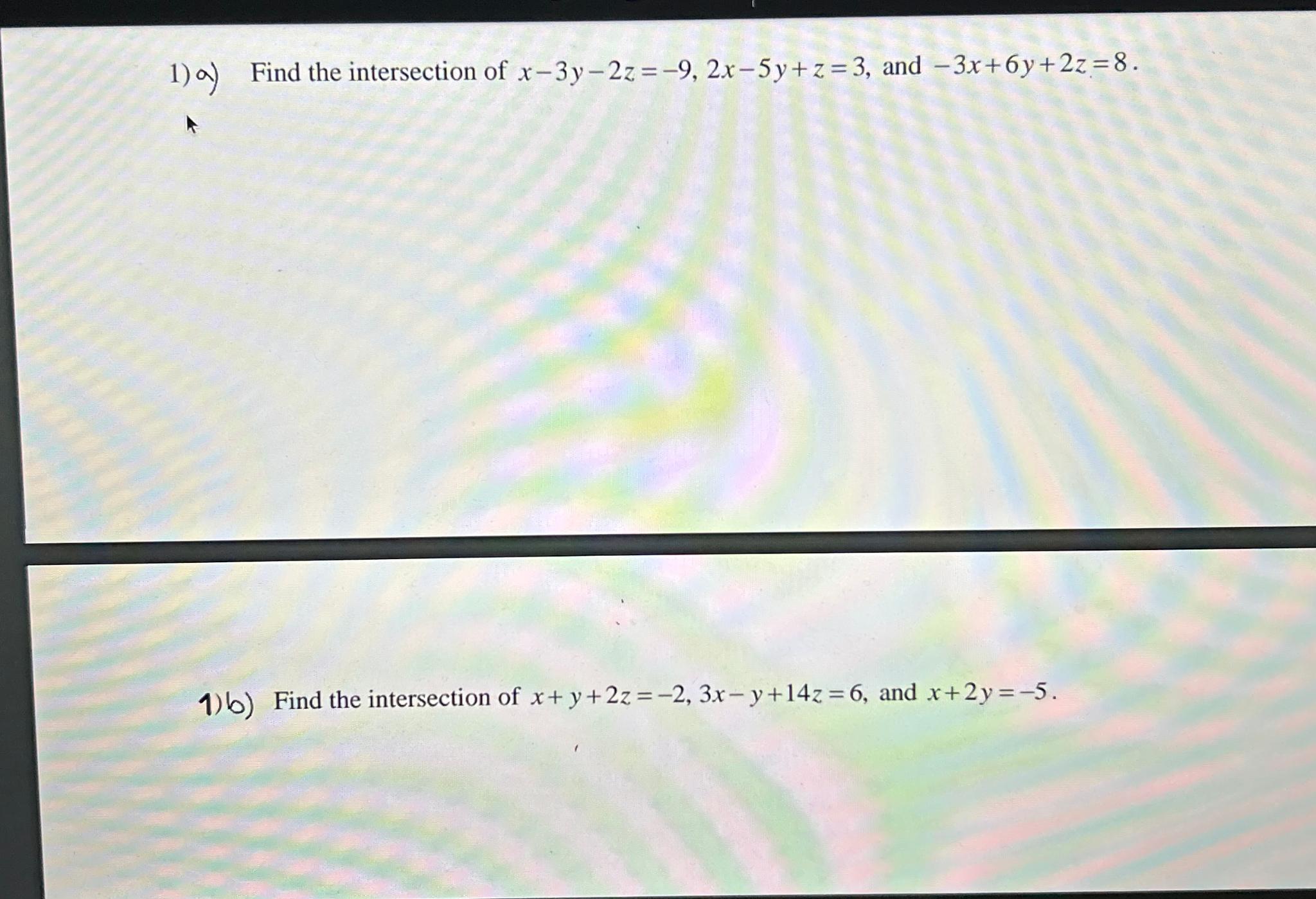 Solved a) ﻿Find the intersection of x-3y-2z=-9,2x-5y+z=3, | Chegg.com