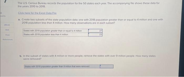 [Solved]: The U.S. Census Bureau records the population for