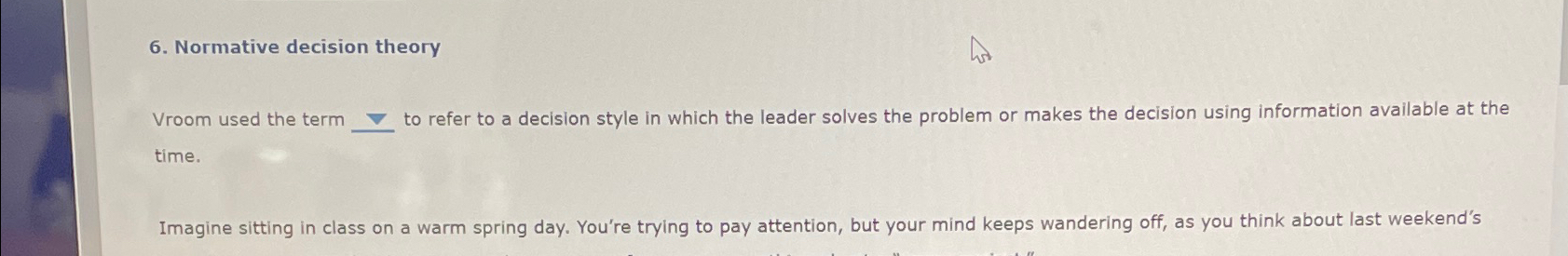Solved Normative decision theoryVroom used the term ﻿to | Chegg.com