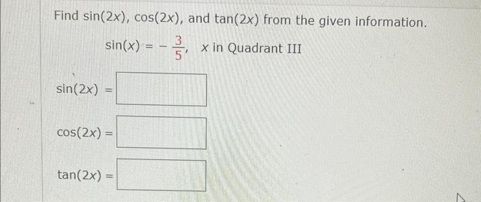Solved Find sin(2x),cos(2x), and tan(2x) from the given | Chegg.com