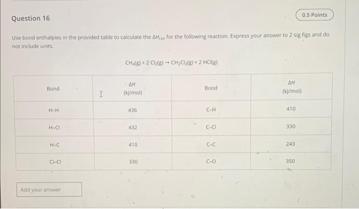 Solved Use bond enthalpies in the provided table to | Chegg.com