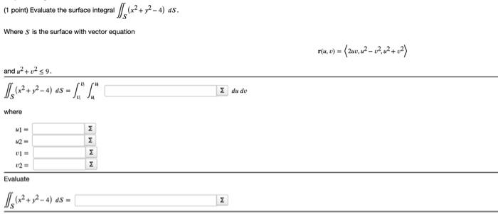Solved (1 point) Evaluate the surface integral | Chegg.com