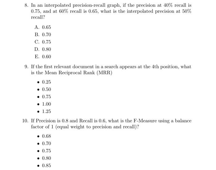 Solved 8. In an interpolated precision-recall graph, if the | Chegg.com