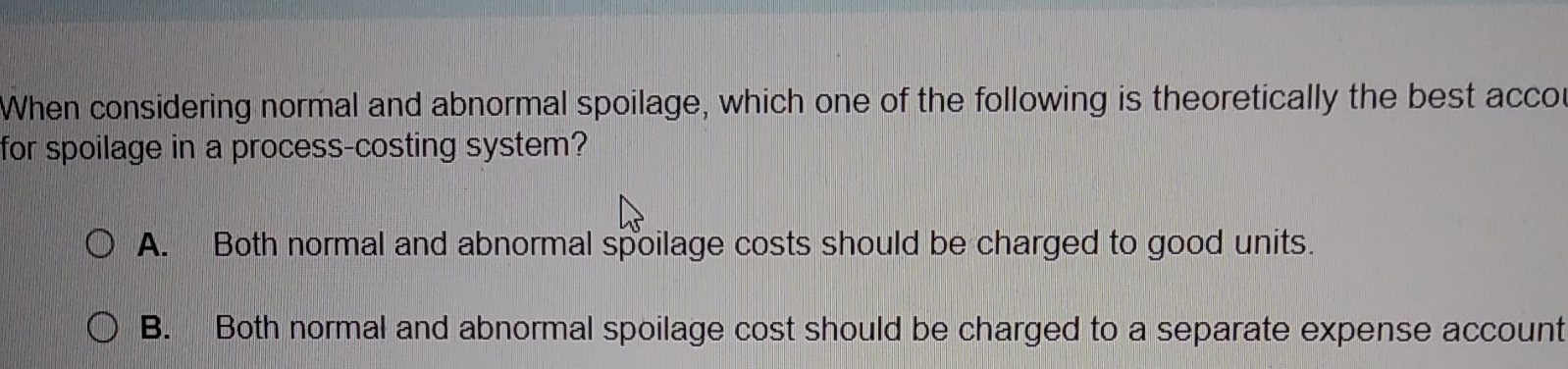 Solved When considering normal and abnormal spoilage, which | Chegg.com