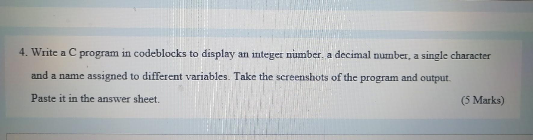 Solved 4. Write a C program in codeblocks to display an | Chegg.com