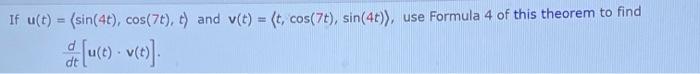 Solved If u(t) = (sin(4t), cos(76), 2) and v(t) = (t, | Chegg.com