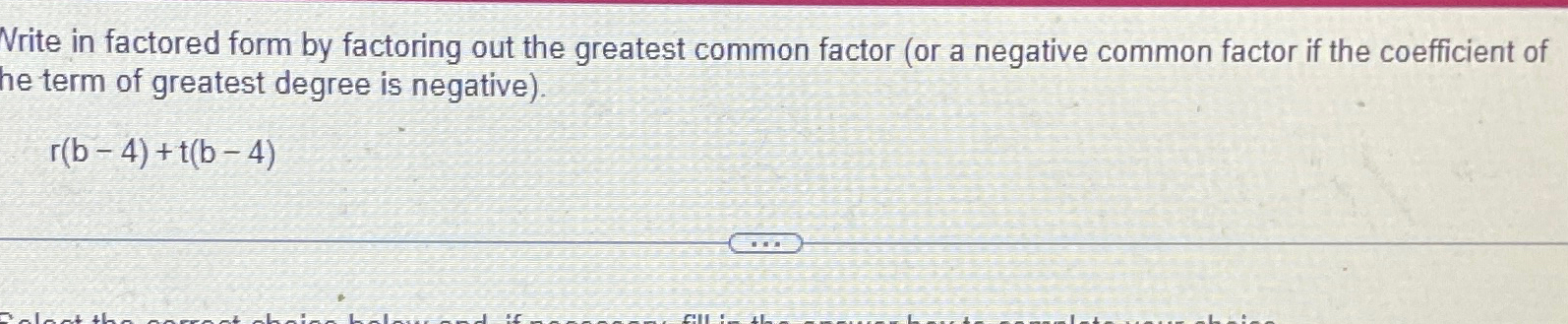 Solved Write in factored form by factoring out the greatest | Chegg.com