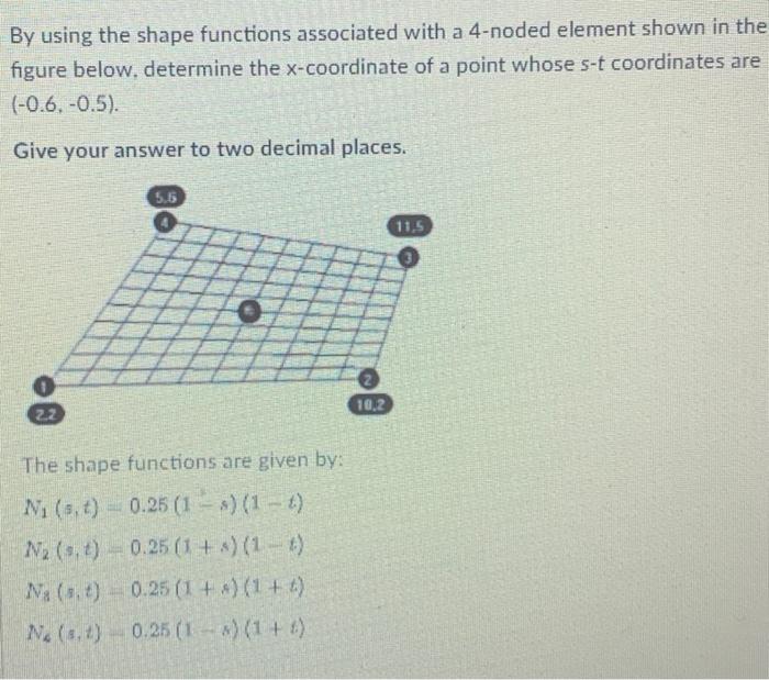 Solved By using the shape functions associated with a | Chegg.com