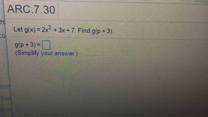 Solved ARC.7.30 Let g(x) = 2x2 + 3x + 7. Find g(p + 3). 10 | Chegg.com