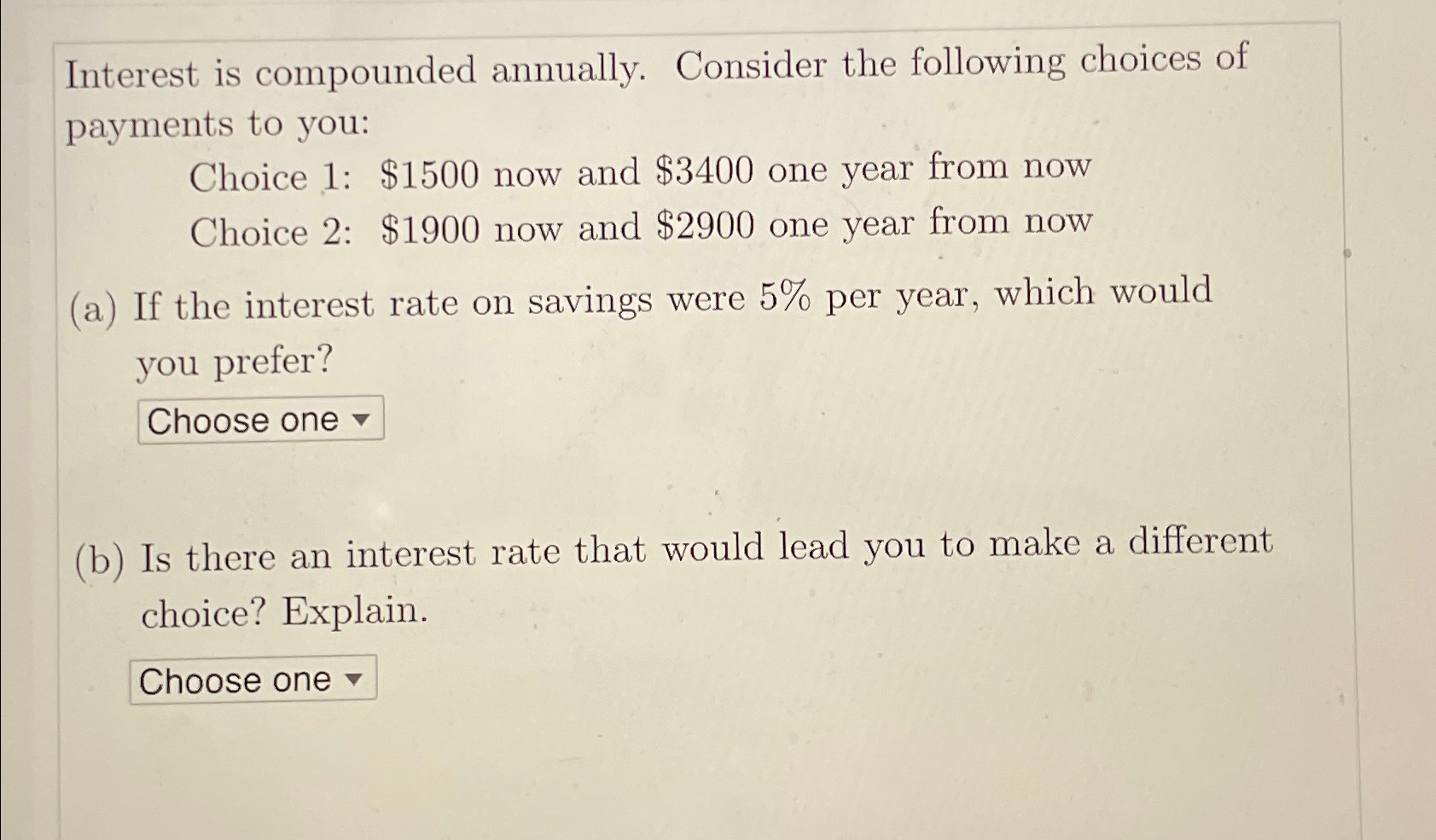 Solved Interest is compounded annually. Consider the | Chegg.com