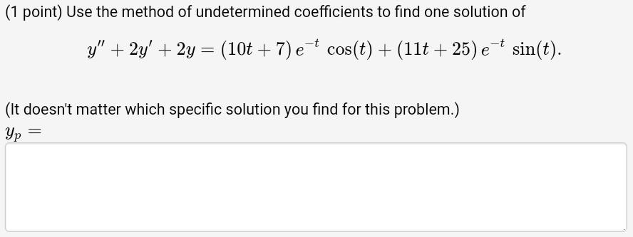 Solved (1 point) Use the method of undetermined coefficients | Chegg.com