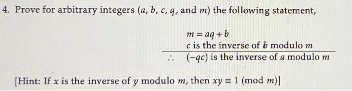 Solved 4. Prove for arbitrary integers (a, b, c,q, and m) | Chegg.com