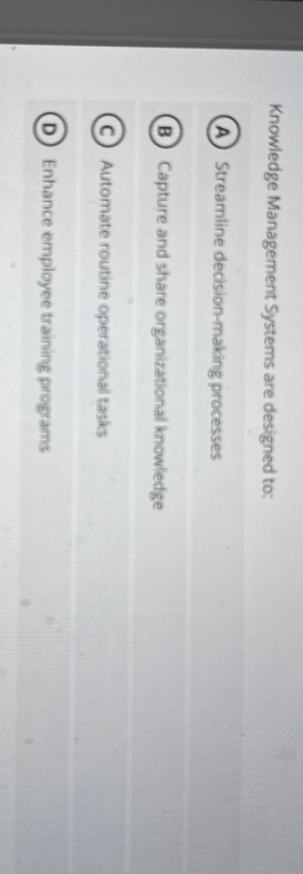 Solved Knowledge Management Systems are designed | Chegg.com