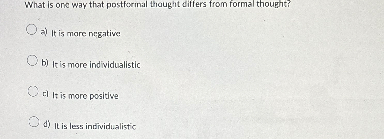Solved What is one way that postformal thought differs from | Chegg.com