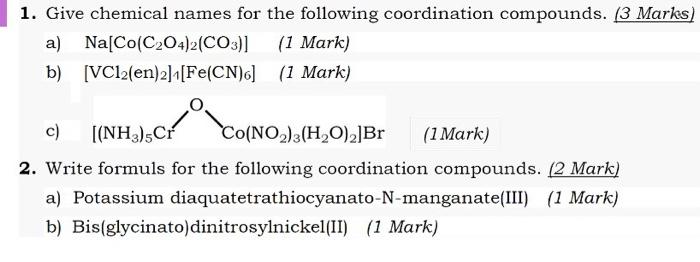 Solved 1. Give chemical names for the following coordination | Chegg.com