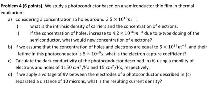Solved Problem 4 (6 points). We study a photoconductor based | Chegg.com