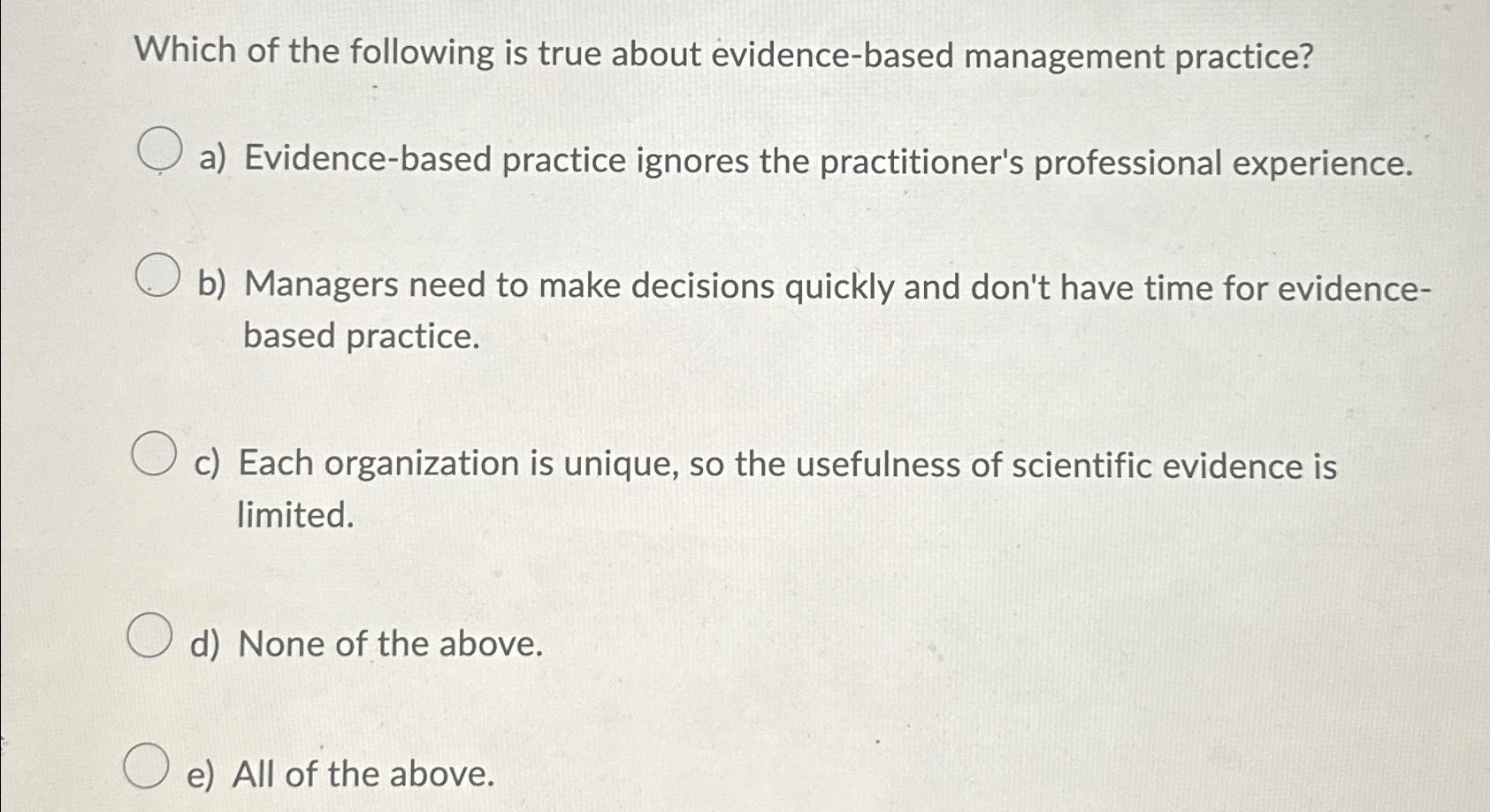 Solved Which of the following is true about evidence-based | Chegg.com