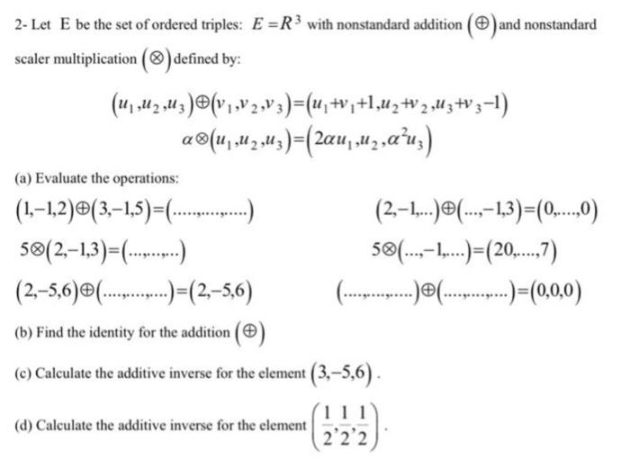 Solved 2- Let E be the set of ordered triples: E =R3 with | Chegg.com