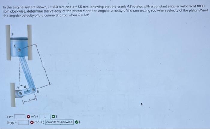 Solved In the engine system shown, l=150 mm and b=55 mm. | Chegg.com