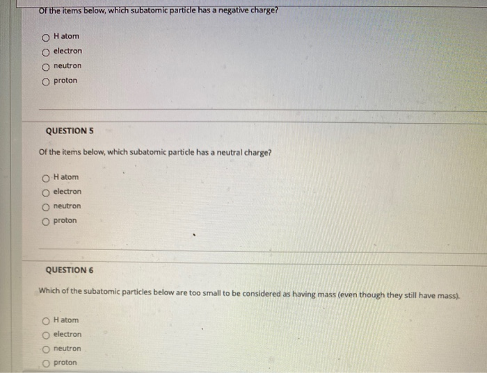 Solved Of the items below, which subatomic particle has a | Chegg.com