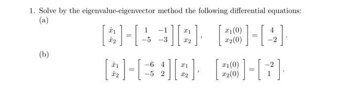 Solved 1 Solve By The Eigenvalue Eigenvector Method The 5028