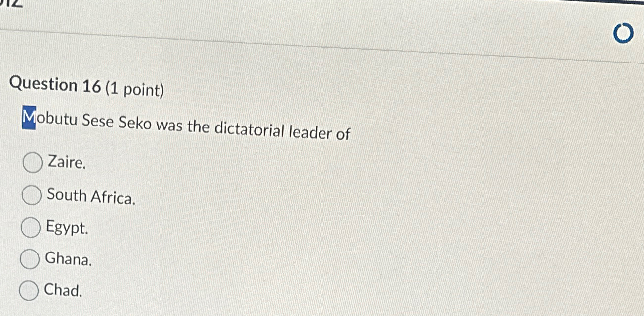 Solved Question 16 (1 ﻿point)Mobutu Sese Seko was the | Chegg.com