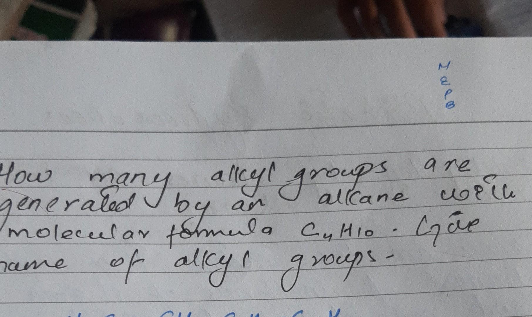 Solved How many allcyl groups are generaled by an alcane | Chegg.com