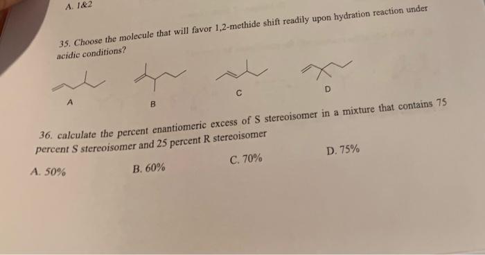 Solved 35. Choose the molecule that will favor 1,2 -methide | Chegg.com