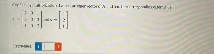 Solved Confirm by multiplication that x is an eigenvector of | Chegg.com