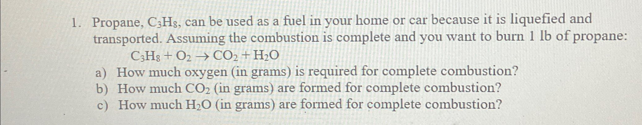 Solved Propane, C_(3)H_(8), can be used as a fuel in your | Chegg.com