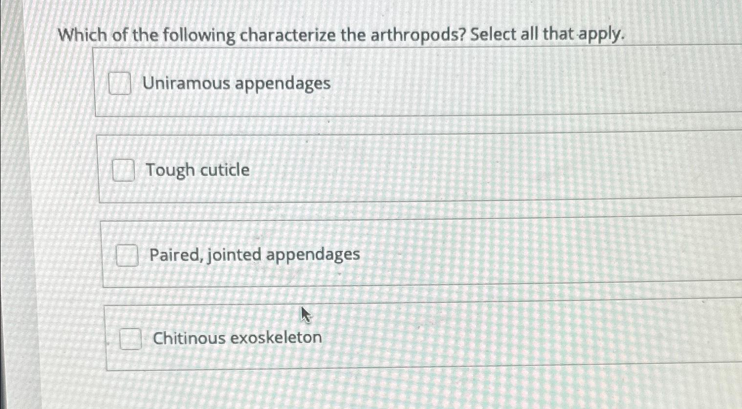 Solved Which of the following characterize the arthropods? | Chegg.com