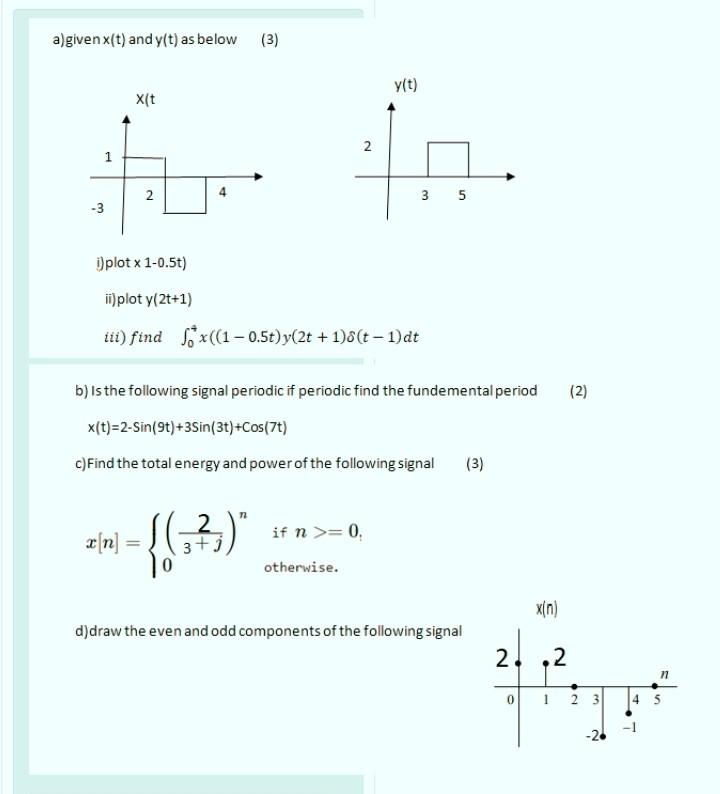 Solved a)given x(t) and y(t) as below (3) y(t) X(t 2 1 1 2 3 | Chegg.com