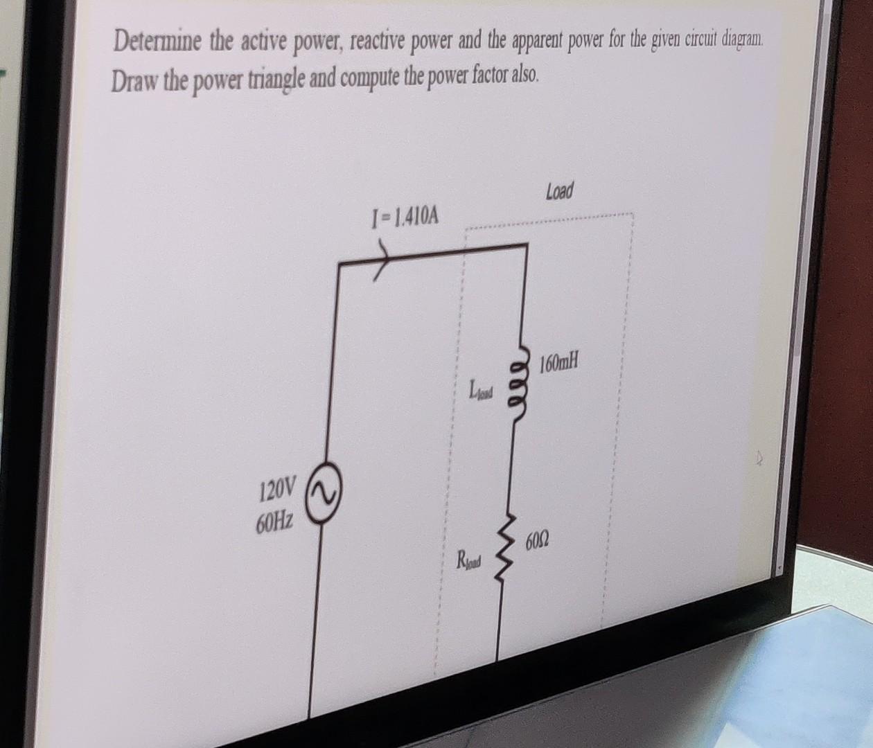 Solved Determine the active power, reactive power and the | Chegg.com