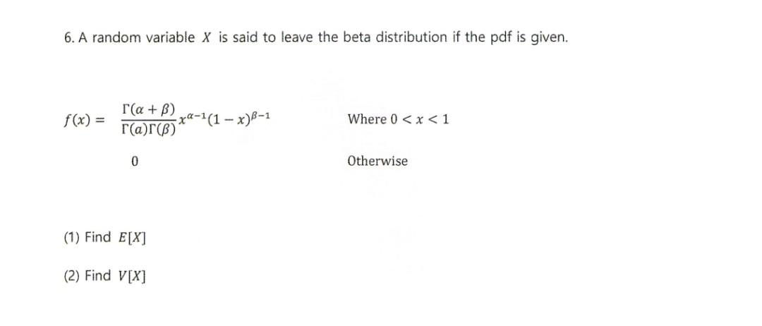 Solved 6. A random variable X is said to leave the beta | Chegg.com