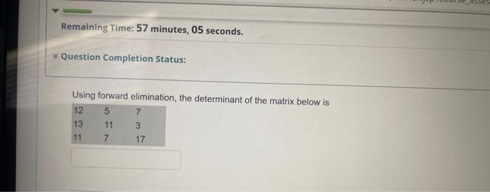 Solved Using forward elimination, the determinant of the | Chegg.com