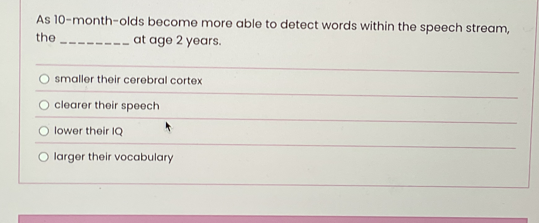 Solved As 10-month-olds become more able to detect words | Chegg.com