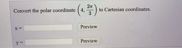 Solved Convert the polar coordinate to Cartesian | Chegg.com