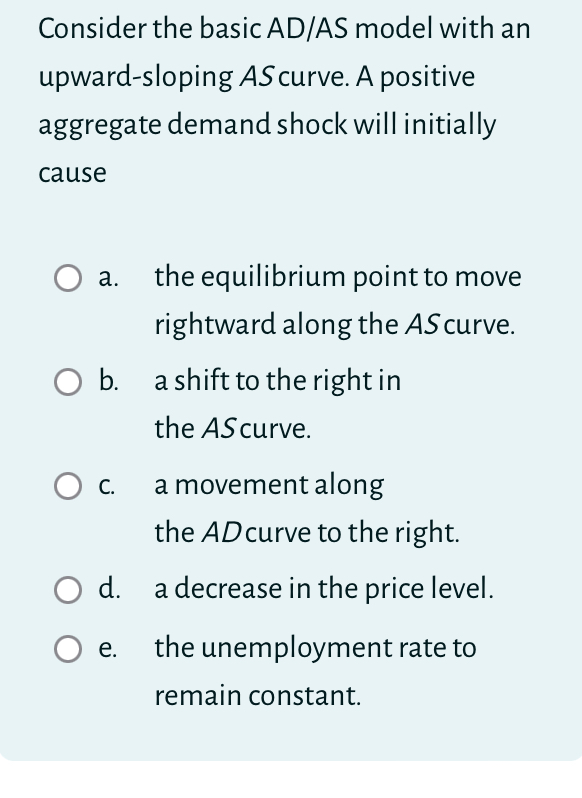 Solved Consider the basic AD/AS model with an upward-sloping | Chegg.com