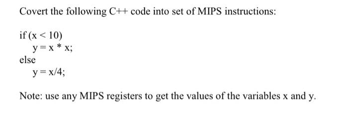 Solved Covert the following C++ code into set of MIPS | Chegg.com