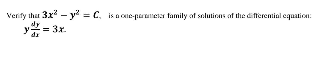 Solved Verify that 3x2−y2=C, is a one-parameter family of | Chegg.com
