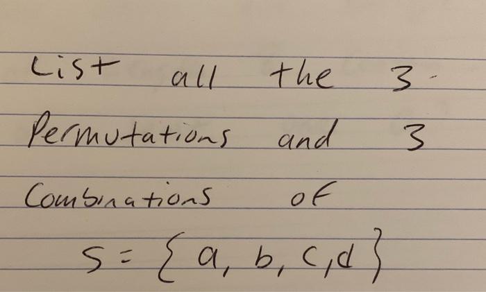 Solved list all the 3 Permutations and 3 Combinations of | Chegg.com