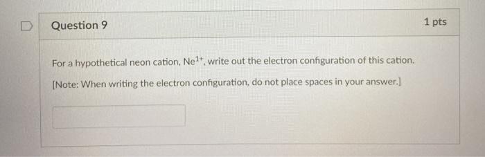 Solved Question 9 1 pts For a hypothetical neon cation, | Chegg.com