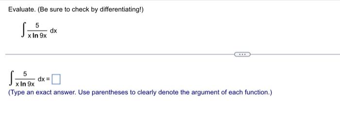 Solved Evaluate. (Be sure to check by differentiating!) 5 x | Chegg.com