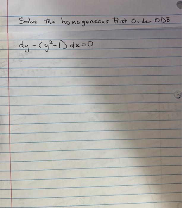 Solved Solve the homogeneous first Order ODE dy−(y2−1)dx=0 | Chegg.com