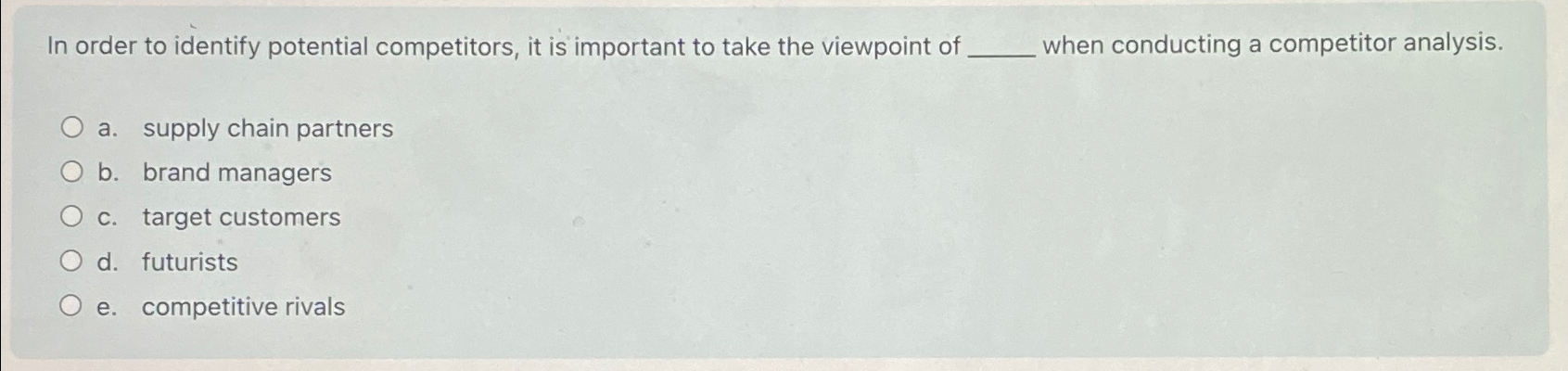 Solved In order to identify potential competitors, it is | Chegg.com