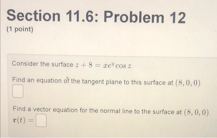Solved Section 11.6: Problem 11 (1 point) Consider the | Chegg.com